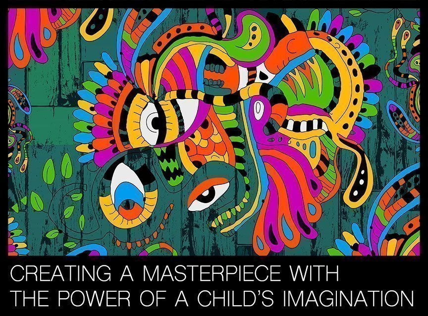 Creating a Masterpiece With The Power of a Child's Imagination ...